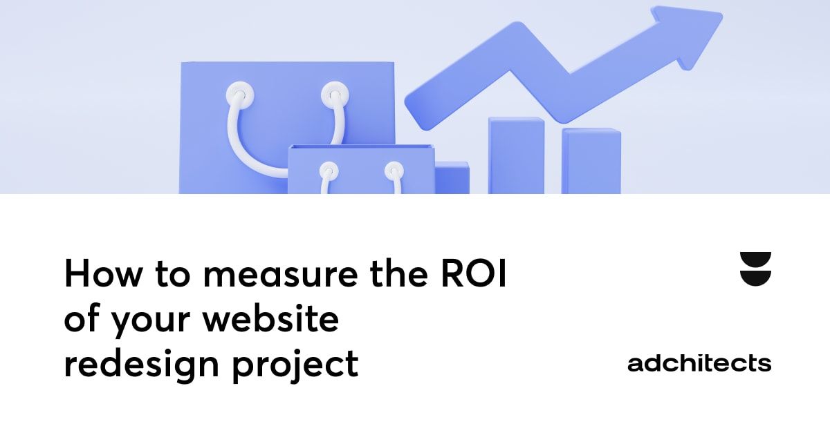 How to measure the ROI of your website redesign project | Adchitects Blog