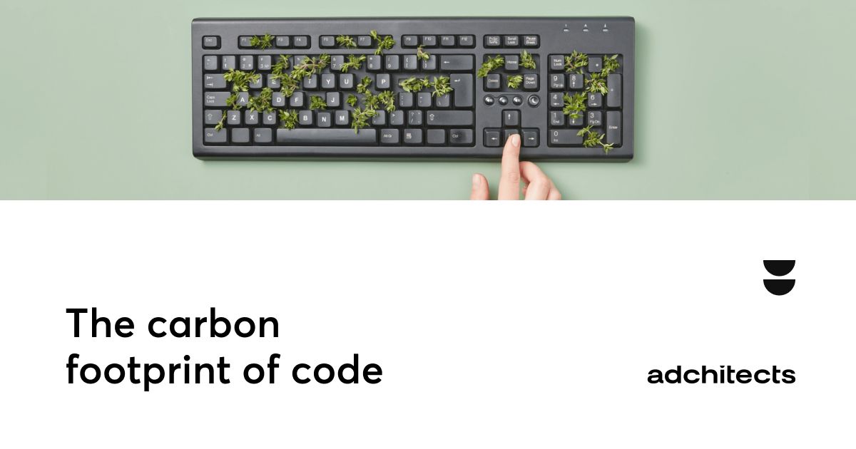 The carbon footprint of code | Adchitects Blog